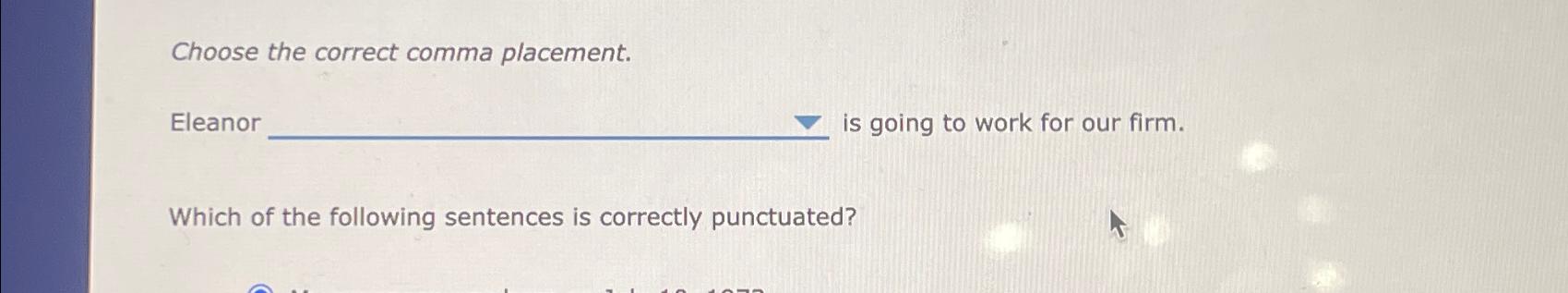 Solved Choose the correct comma placement.Elean is going to | Chegg.com