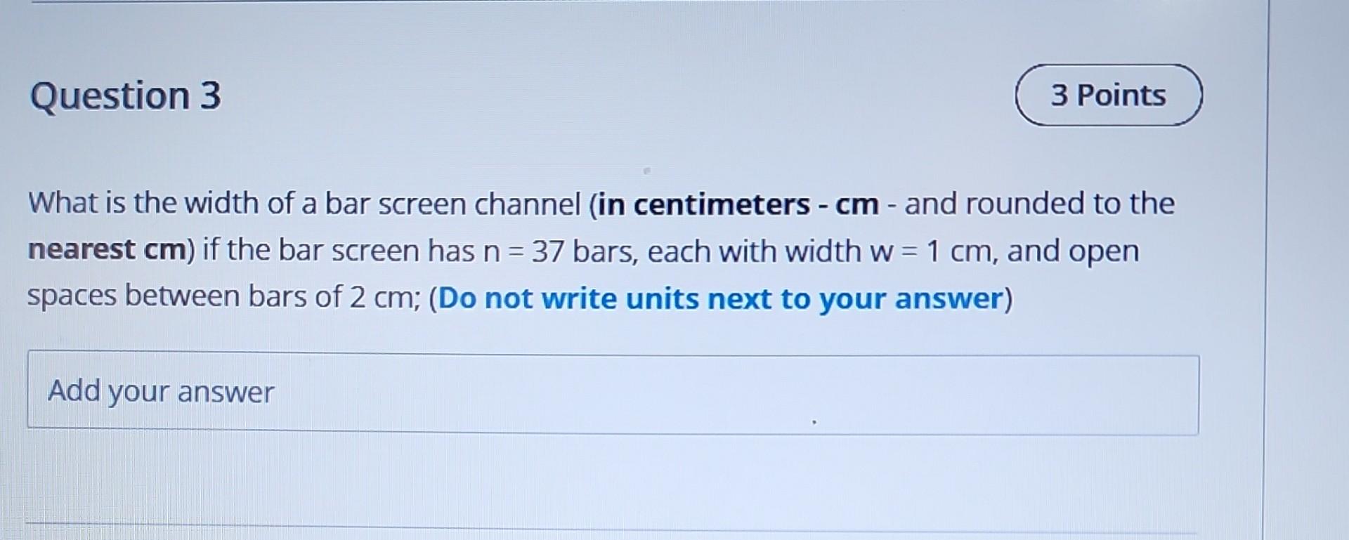 Solved What is the width of a bar screen channel (in | Chegg.com