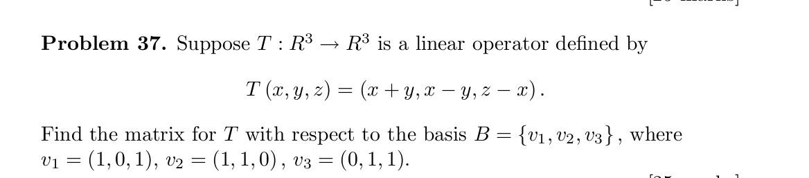 Solved Problem 37. Suppose T: R³ R³ is a linear operator | Chegg.com