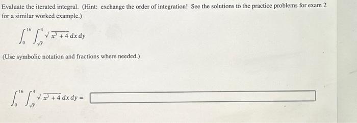 Solved Evaluate the iterated integral. (Hint: exchange the | Chegg.com