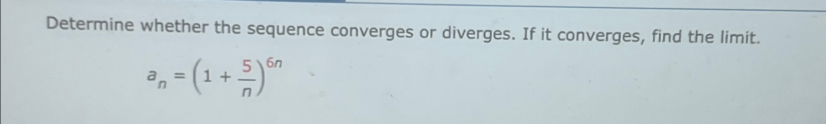 Solved Determine whether the sequence converges or diverges. | Chegg.com