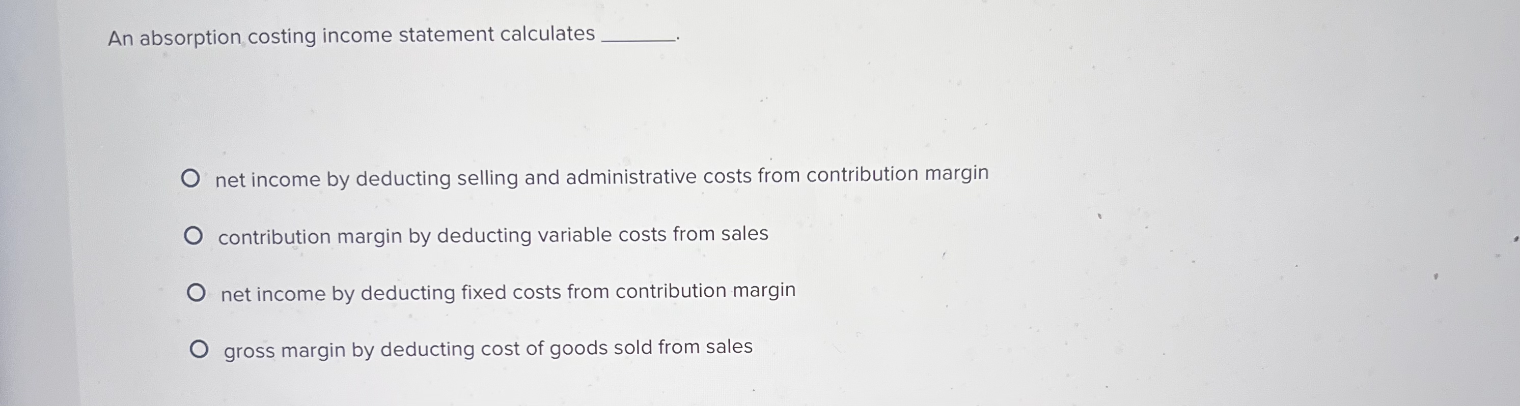 Solved An absorption costing income statement calculatesnet | Chegg.com