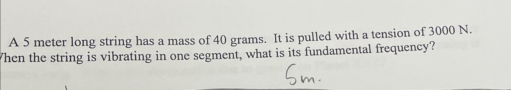 Solved A 5 ﻿meter long string has a mass of 40 ﻿grams. It is | Chegg.com