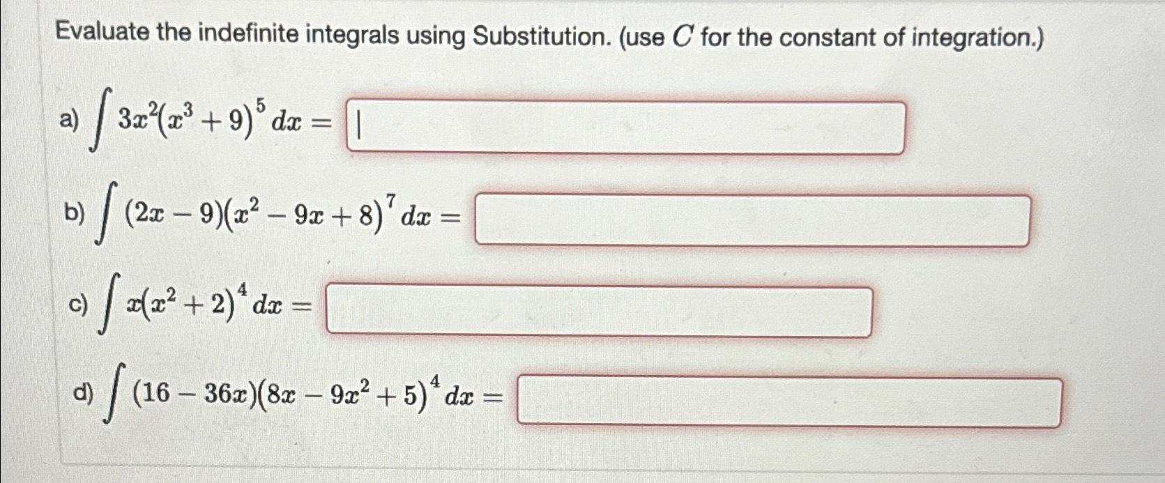 Solved Evaluate the indefinite integrals using Substitution. | Chegg.com