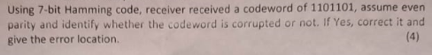 Solved Using 7-bit Hamming code, receiver received a | Chegg.com