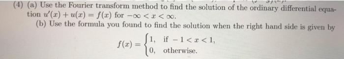 Solved (4) (a) Use the Fourier transform method to find the | Chegg.com