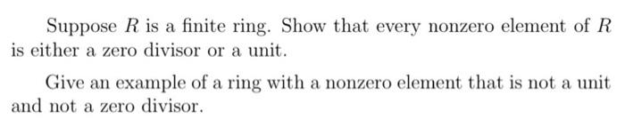 Solved Suppose R is a finite ring. Show that every nonzero | Chegg.com