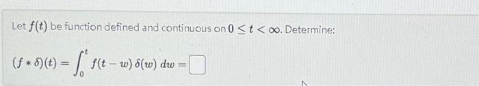 Solved Let f(t) be function defined and continuous on 0≤t