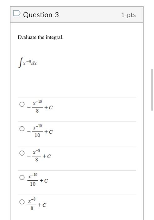 Solved Evaluate the integral. ∫x7dx 7x8+C 8x8 7x49 1 | Chegg.com