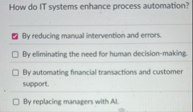 Solved How do IT systems enhance process automation?\geoquad | Chegg.com