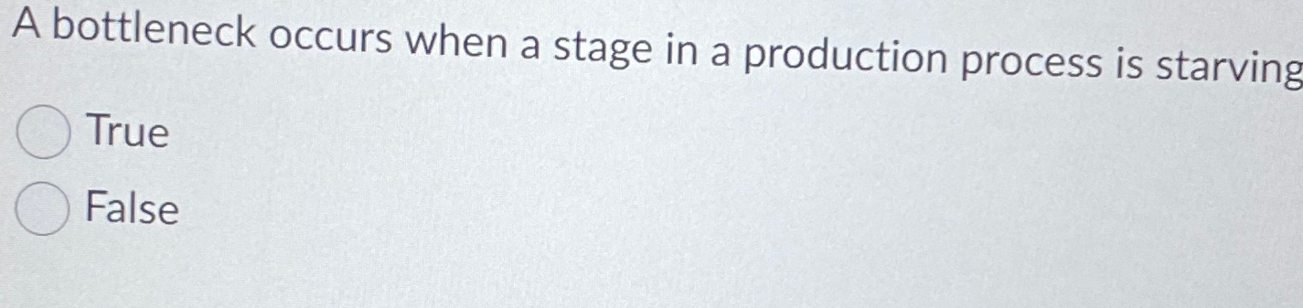 Solved A bottleneck occurs when a stage in a production | Chegg.com