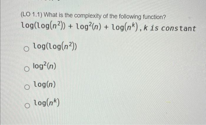 Solved (LO 1.1) What is the complexity of the following | Chegg.com