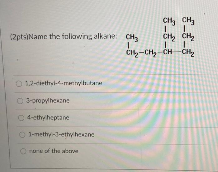 Solved CH3 CH3 1 I (2pts)Name the following alkane: CH3 CH2 | Chegg.com