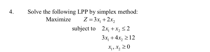 Solved 4. Solve the following LPP by simplex method: | Chegg.com