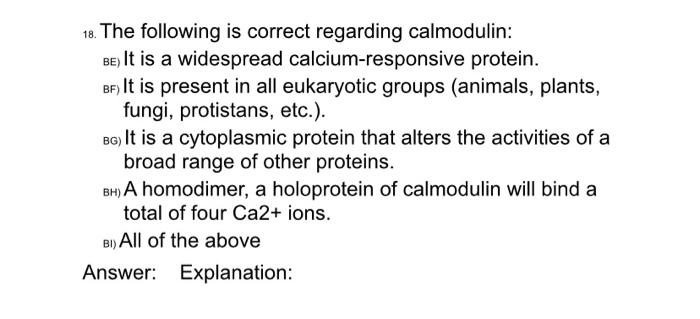 Solved 18. The following is correct regarding calmodulin: | Chegg.com