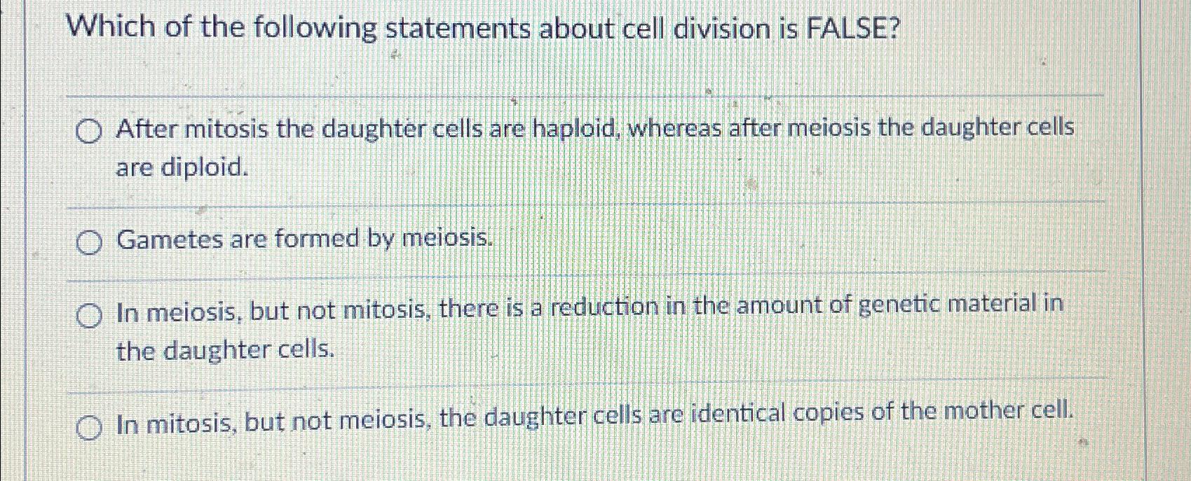 Solved Which of the following statements about cell division | Chegg.com