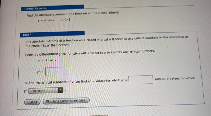 Solved Tutorial Exercise Find the absolute extrema of the | Chegg.com