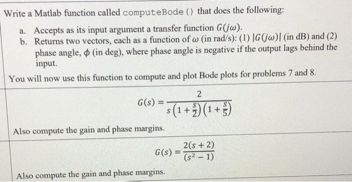 Solved Write A Matlab Function Called Computebode That