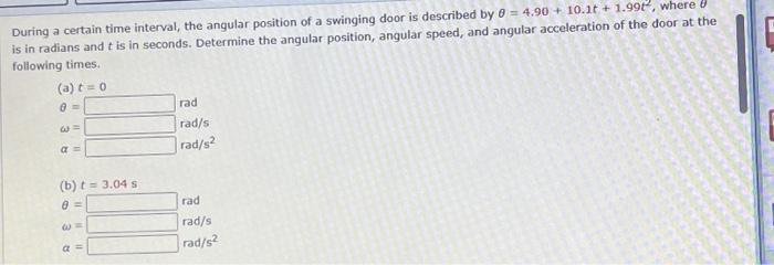 Solved During a certain time interval, the angular position | Chegg.com