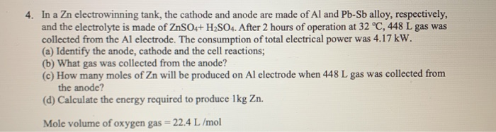Solved 4. In a Zn electrowinning tank, the cathode and anode | Chegg.com