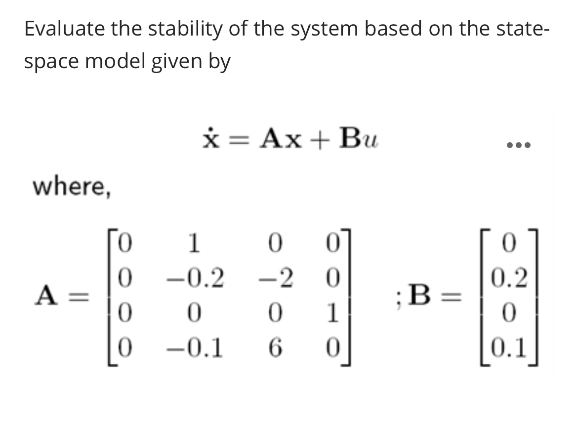 Solved Using matlab Evaluate the stability of the system | Chegg.com
