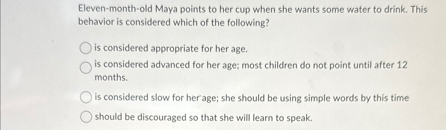Solved Eleven-month-old Maya points to her cup when she | Chegg.com