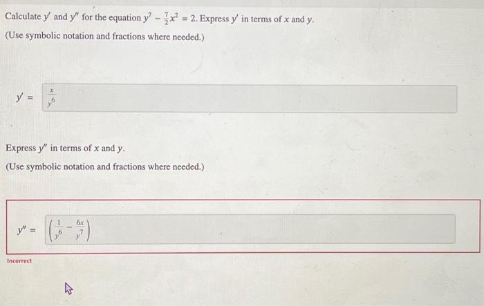 Solved Calculate y' and y" for the equation y^7 - 7/2x^2 =2. | Chegg.com