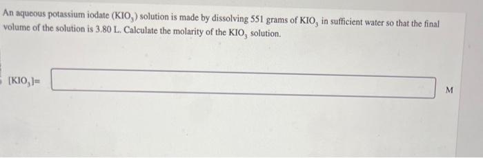 Solved An aqueous potassium iodate (KIO3) solution is made | Chegg.com