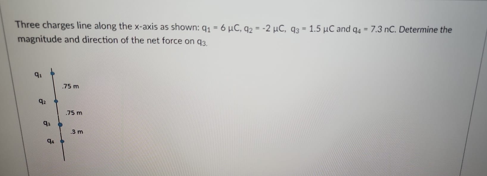 Solved Three charges line along the x-axis as shown: | Chegg.com