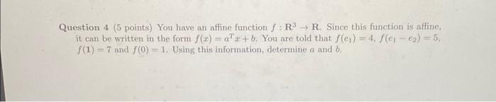 Solved Question 4 (5 points) You have an affine function f: | Chegg.com