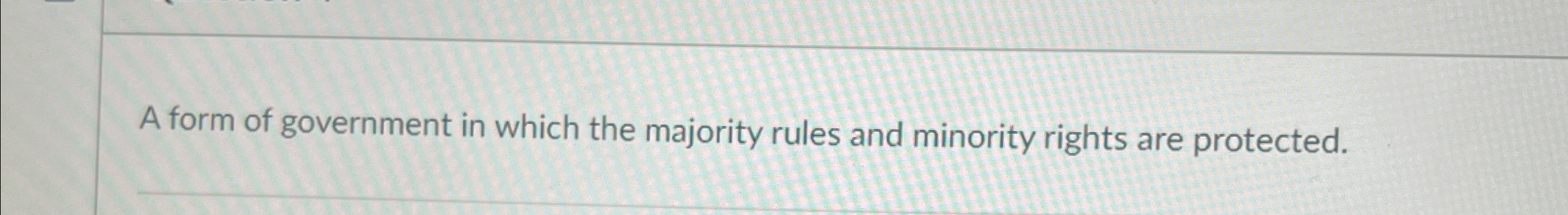 Solved A form of government in which the majority rules and | Chegg.com