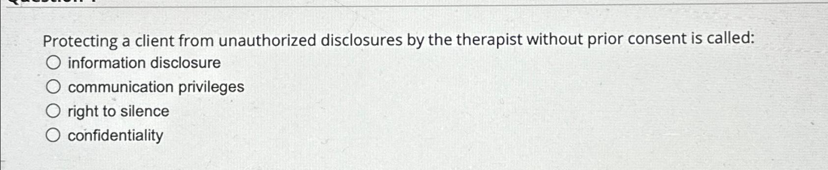 Solved Protecting a client from unauthorized disclosures by | Chegg.com