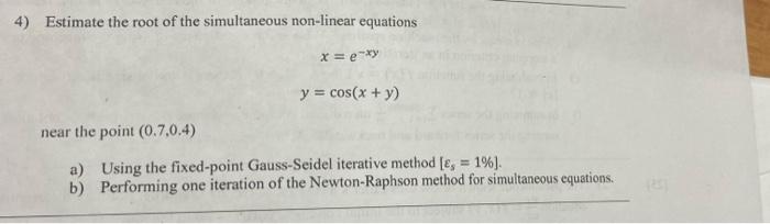 Solved 4) Estimate the root of the simultaneous non-linear | Chegg.com