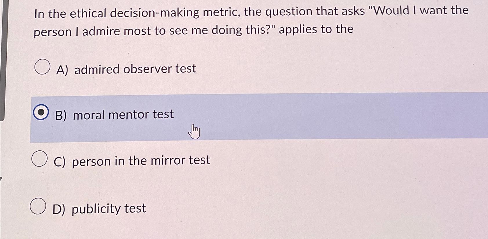 Solved In the ethical decision-making metric, the question | Chegg.com