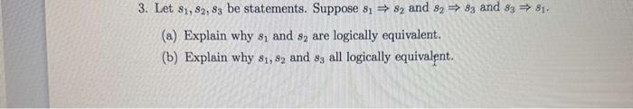 Solved 3. Let s1,s2,s3 be statements. Suppose s1⇒s2 and | Chegg.com