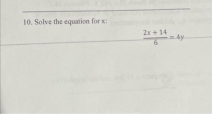 Solved 10. Solve the equation for x: 2x + 14 6 = 4y | Chegg.com