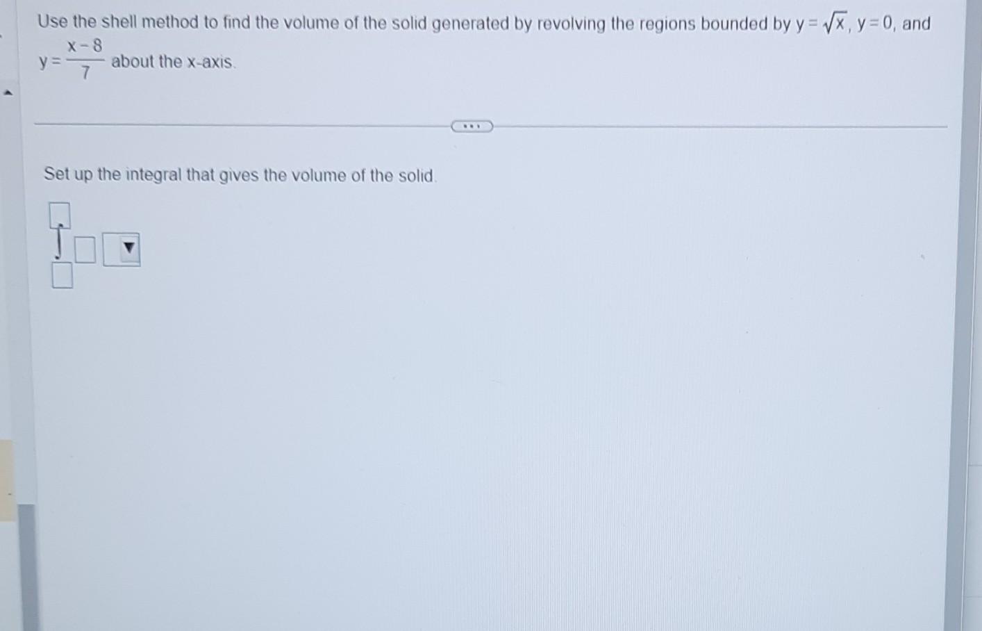 Solved Use the shell method to find the volume of the solid | Chegg.com