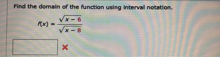 Solved Find the domain of the function using interval | Chegg.com