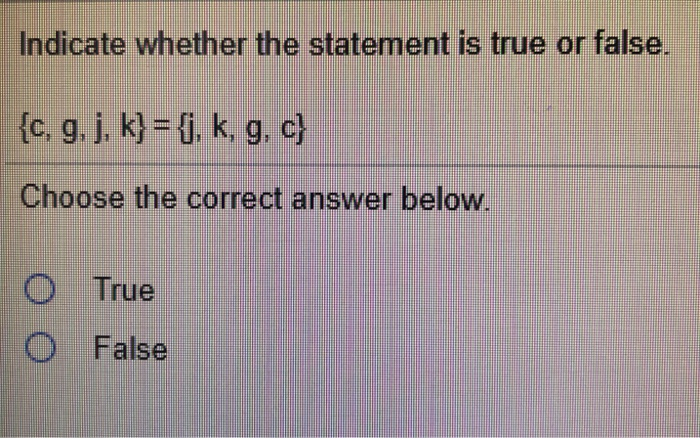 Solved Indicate whether the statement is true or false. {c, | Chegg.com