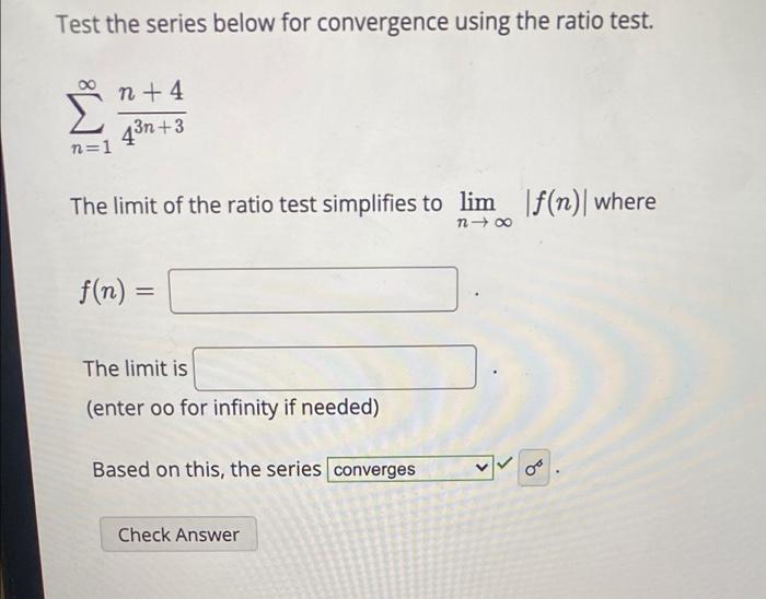 Solved Test the series below for convergence using the ratio | Chegg.com