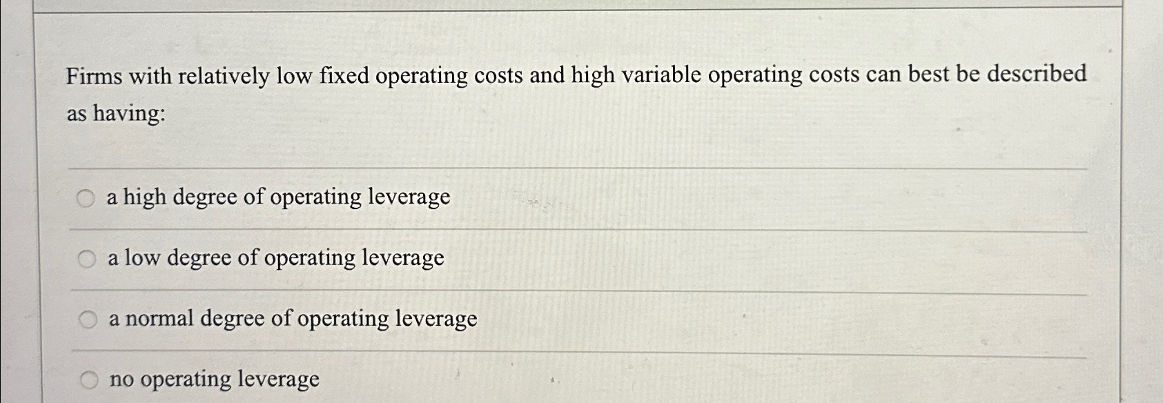 Firms with relatively low fixed operating costs and | Chegg.com