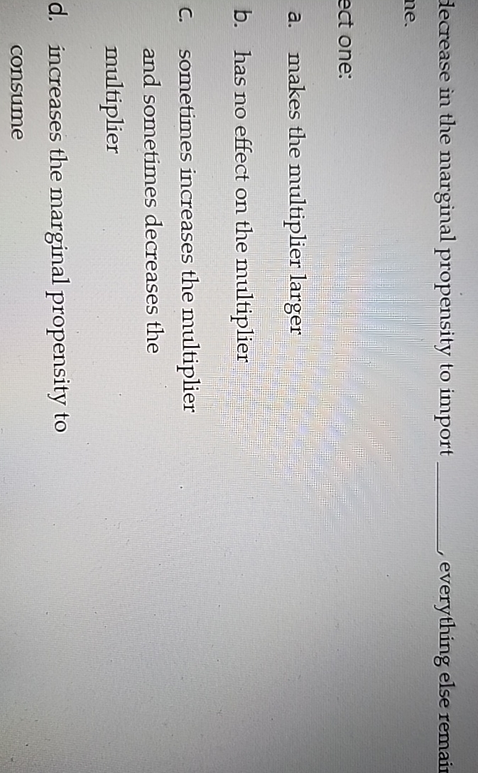 Solved lecrease in the marginal propensity to import | Chegg.com