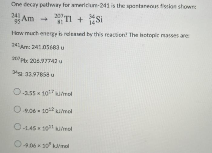 Solved One decay pathway for americium-241 is the | Chegg.com