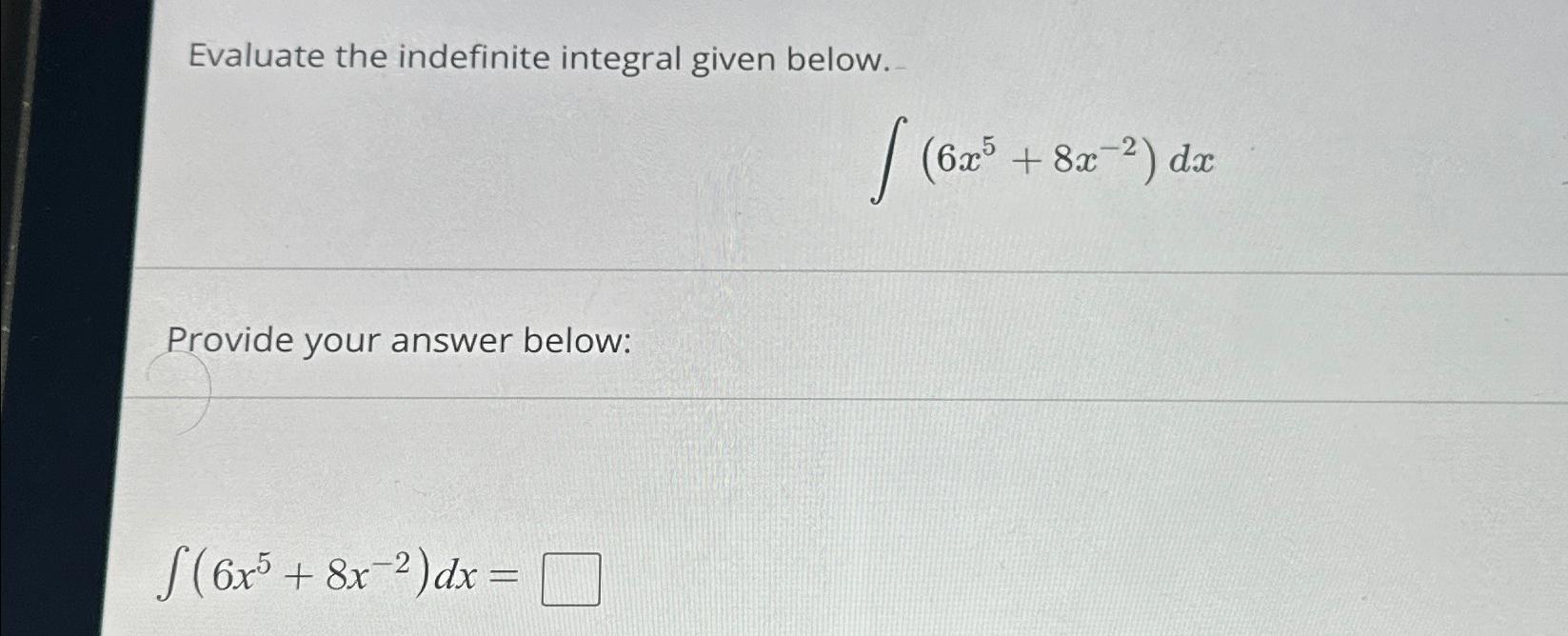 Solved Evaluate the indefinite integral given | Chegg.com