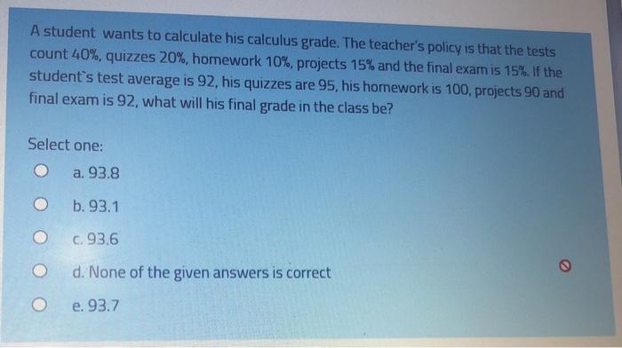 Solved A student wants to calculate his calculus grade. The | Chegg.com