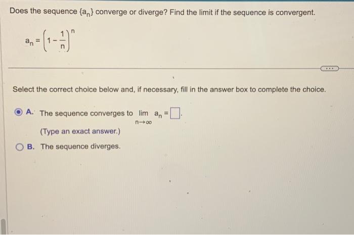 Solved Does the sequence {an} converge or diverge? Find the | Chegg.com
