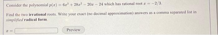 Solved Consider the polynomial p(x)=6x3+28x2−20x−24 which | Chegg.com