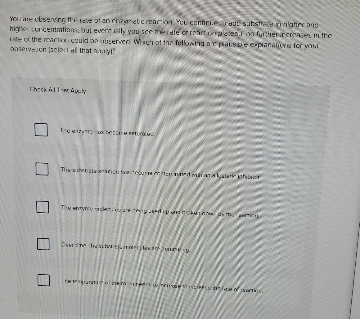 Solved You are observing the rate of an enzymatic reaction. | Chegg.com