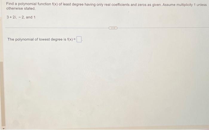 Solved Find a polynomial function f(x) of least degree | Chegg.com