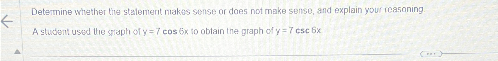 Solved Determine whether the statement makes sense or does | Chegg.com